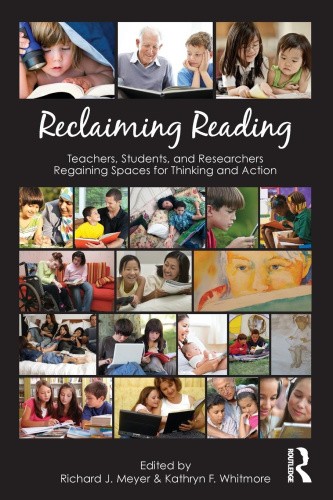 Reclaiming Reading: Teachers, Students, and Researchers Regaining ...