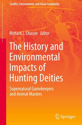 Richard J. Chacon | The History and Environmental Impacts of Hunting ...