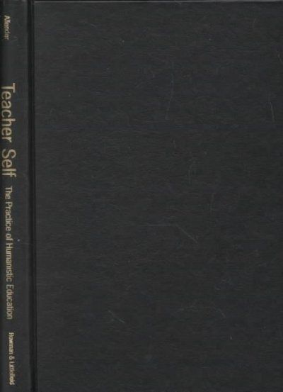 Teacher Self : The Practice of Humanistic Education by Jerome S ...