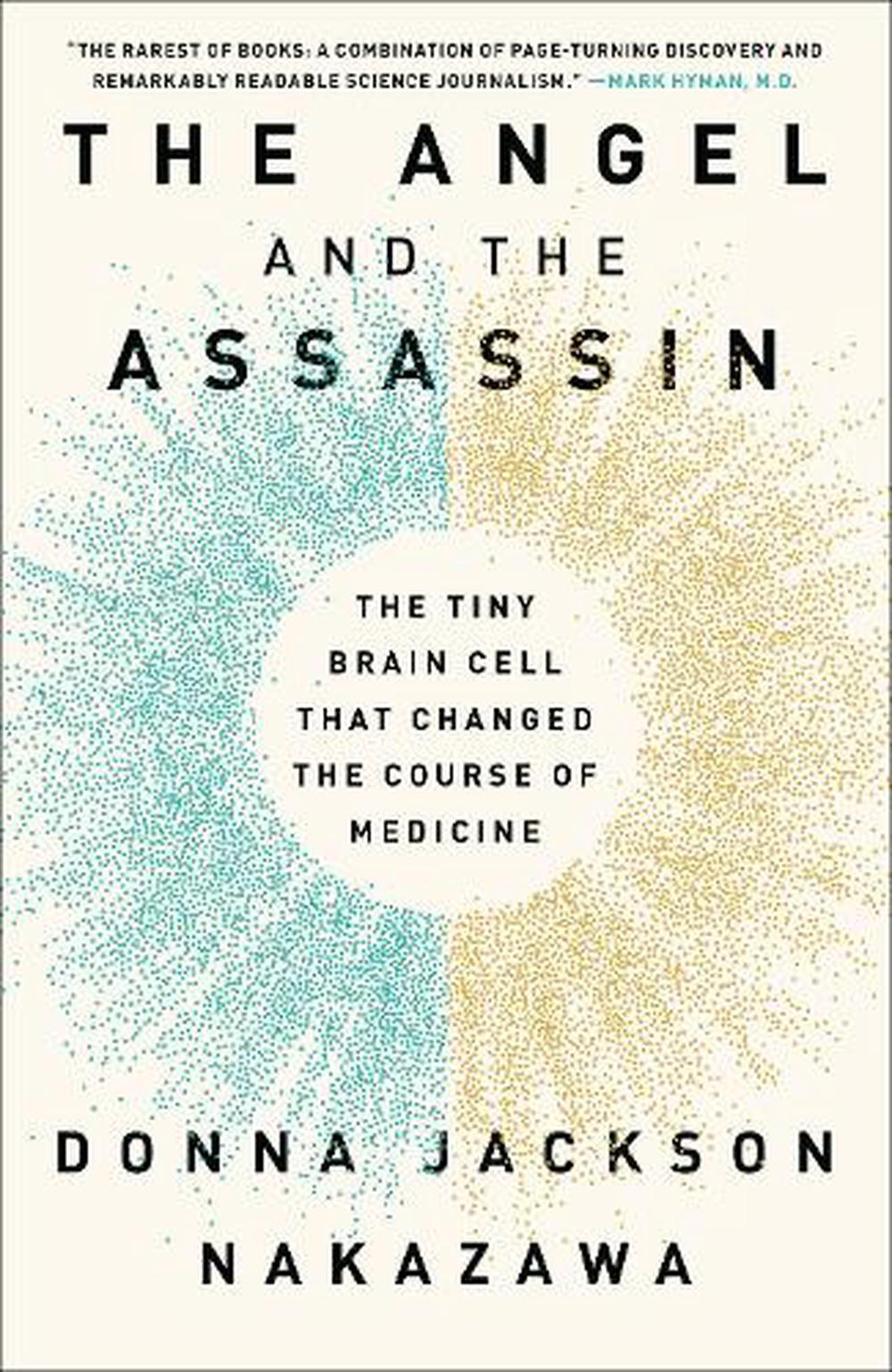 The Angel and the Assassin: The Tiny Brain Cell That Changed the Course ...