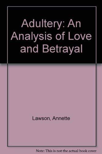 Adultery: An Analysis of Love and Betrayal By Annette Lawson. 97 ...