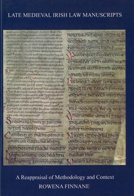 Late Medieval Irish Law Manuscripts: A Reappraisal of Methodology and ...