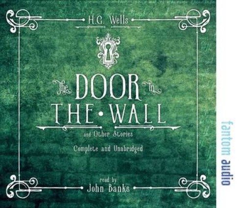 The Door in the Wall and Other Stories [Audio] by H. G. Wells [CD-Audio ...