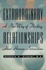 Extraordinary Relationships: A New Way of Thinking About Human ...