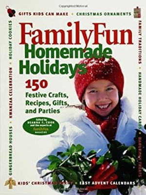 Family Fun Homemade Holidays Deanna F., Editors of Family Fun Mag ...