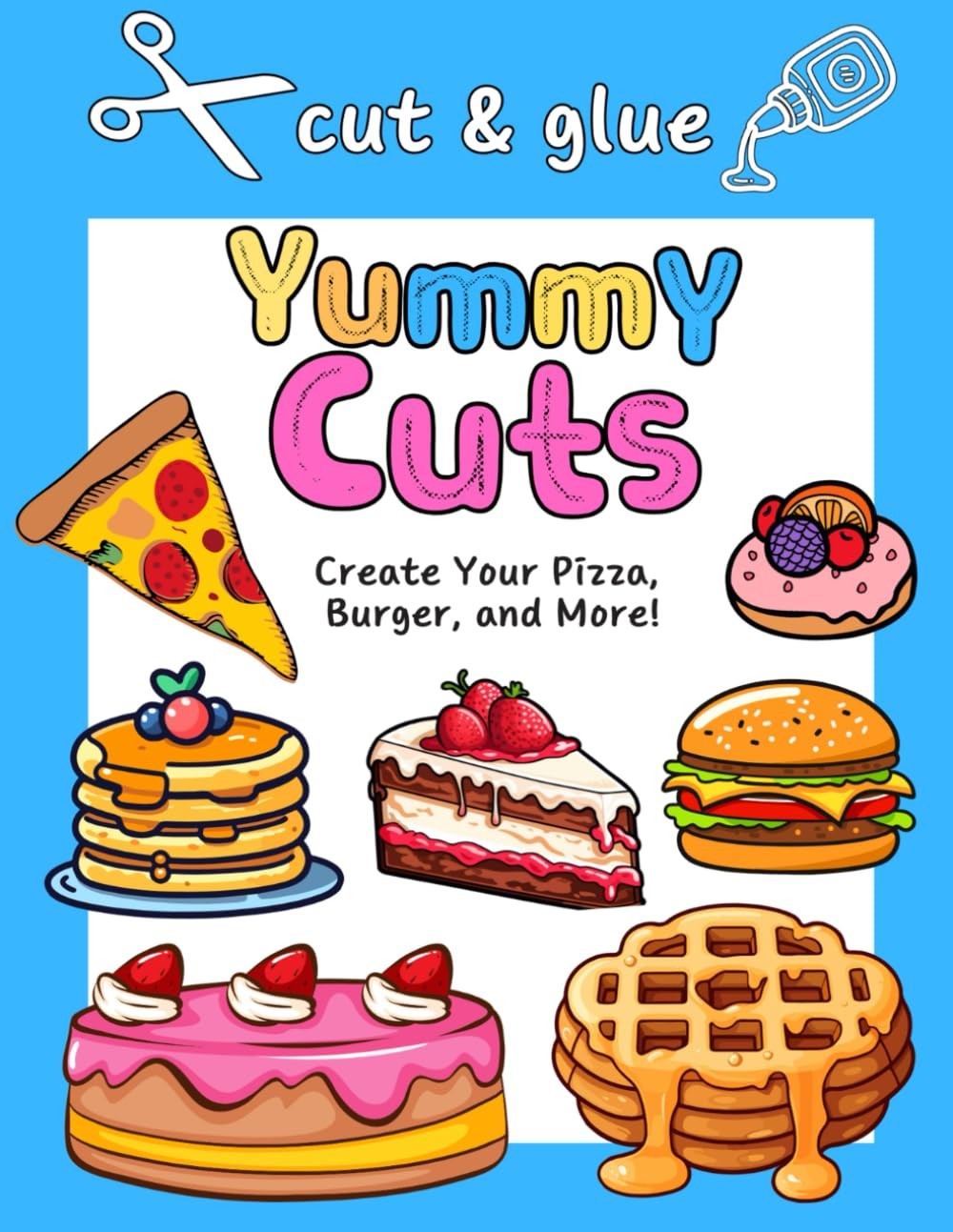 Cut & Glue - Yummy Cuts - Create Your Pizza, Burger, and More ...