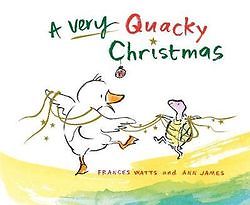 A VERY QUACKY CHRISTMAS BY FRANCES WATTS BRAND NEW SOFTCOVER | eBay ...