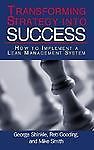 Transforming Strategy into Success : How to Implement a Lean Management ...
