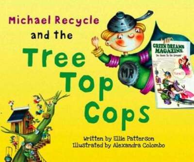 Michael Recycle and the Tree Top Cops by Ellie Bethel: Used ...