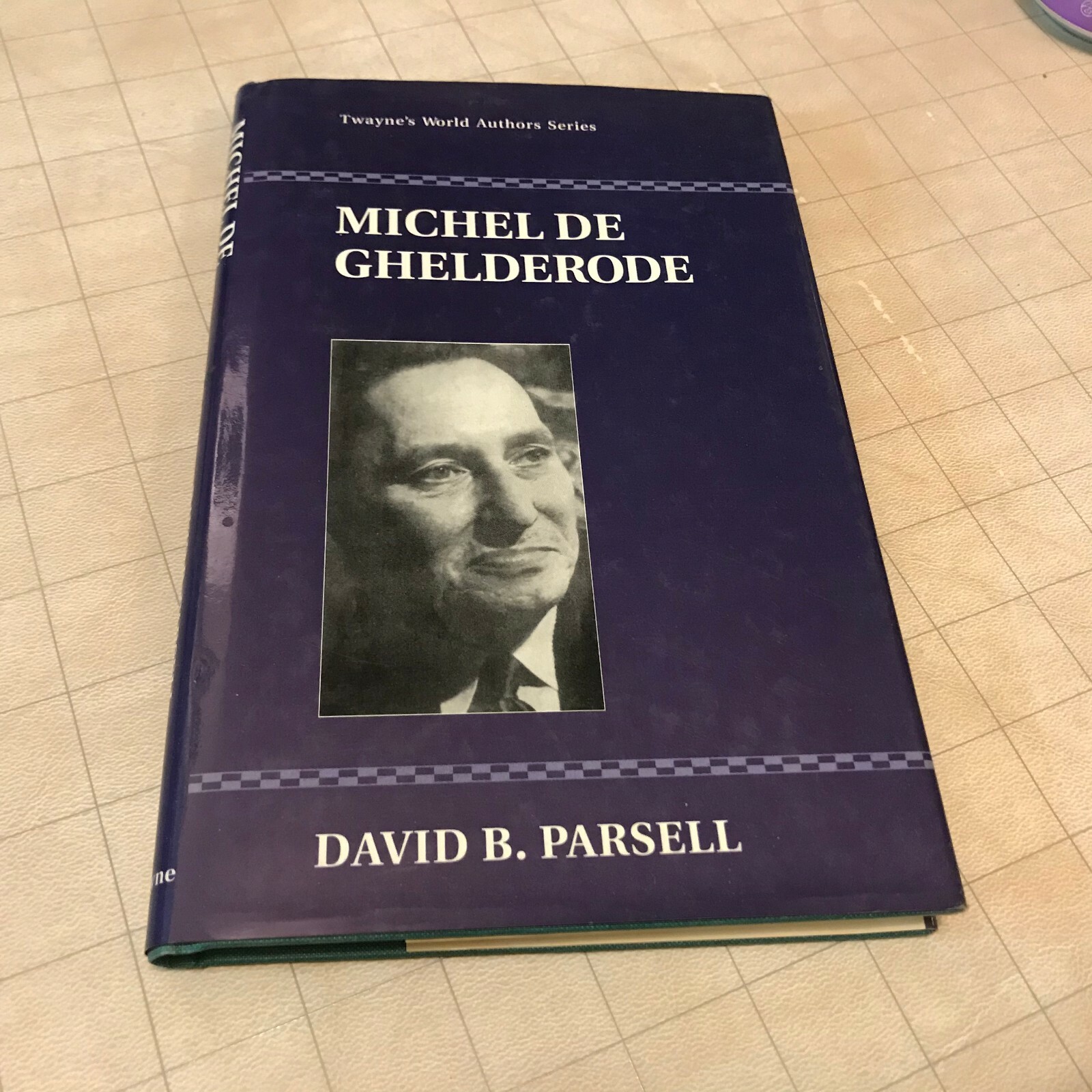 David B. Parsell MICHEL DE GHELDERODE 1st Ed Twayne World Authors HB DJ ...
