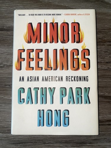 Minor Feelings : An Asian American Reckoning by Cathy Park Hong (2020 ...