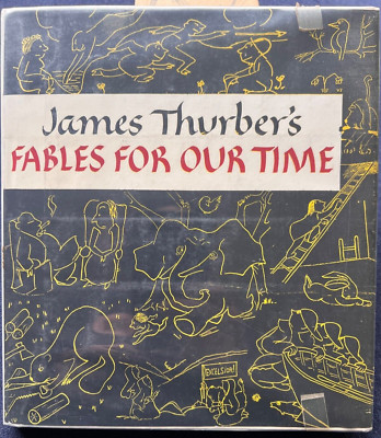 James Thurber's FABLES FOR OUR TIME 1940 1st Edition Illustrated Poems ...