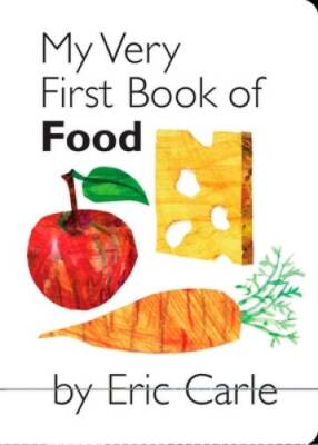 My Very First Book of Food - Board book By Carle, Eric - ACCEPTABLE ...