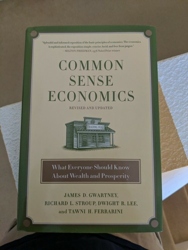 Common Sense Economics : What Everyone Should Know about Wealth and ...
