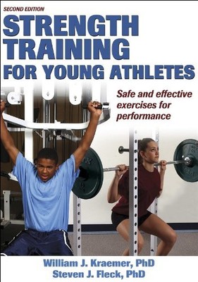 STRENGTH TRAINING FOR YOUNG ATHLETES By William J. Kraemer & Steven J ...