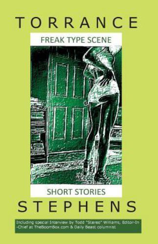 Freak Type Scene : Short Stories by Torrance Stephens (2016, Trade ...