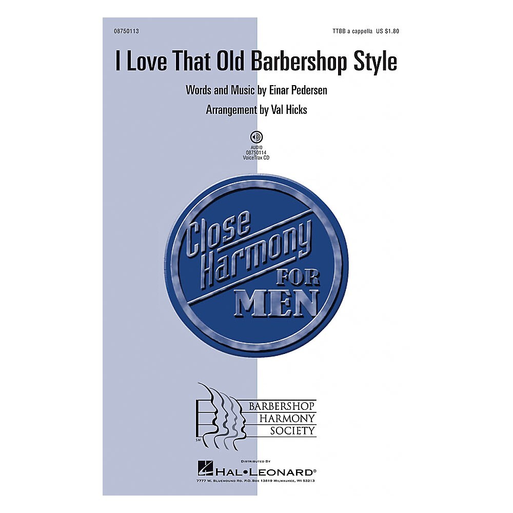 Barbershop Harmony Society I Love That Old Barbershop Style TTBB by Val ...