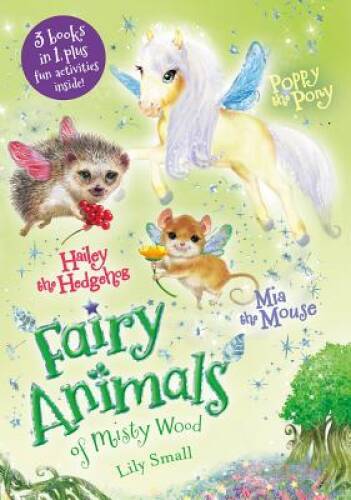 Mia the Mouse, Poppy the Pony, and Hailey the Hedgehog Bindup: 3 Books ...
