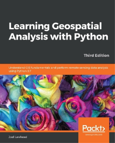 Joel Lawhead Learning Geospatial Analysis with Python (Poche) 9781789959277 | eBay