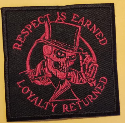 RESPECT IS EARNED LOYALTY RETURNED Embroidered Patch approx 3.75x3.75 ...