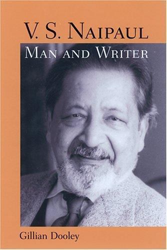 V. S. Naipaul, Man and Writer by Gillian Dooley (2006, Hardcover) for ...