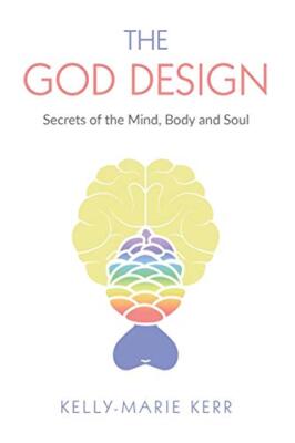 THE GOD DESIGN: Secrets of the Mind... by Kerr, Kelly-Marie Paperback ...