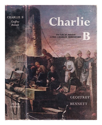 Bennett, Geoffrey Charlie B : Eine Biografie Von Admiral Lord Beresford ...