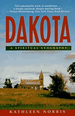 Dakota : A Spiritual Geography Paperback Kathleen Norris 9780395710913 ...