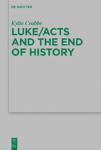 Kylie Crabbe Luke/Acts and the End of History (Paperback) 9783110763317 ...