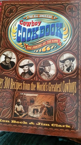 All-American Cowboy Cookbook : Over 300 Recipes from the World's ...