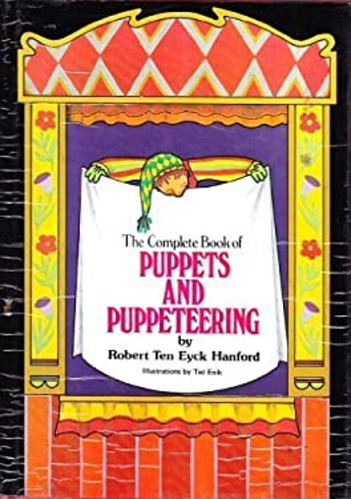 The Complete Book of Puppets and Puppeteering 1976 by Robert Ten Eyck ...