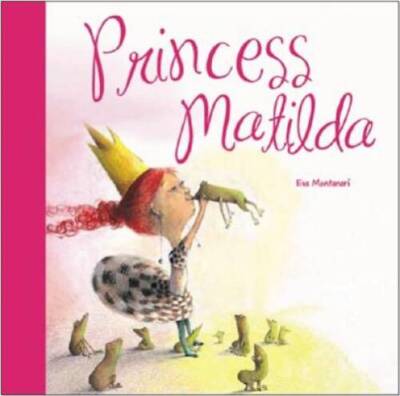 Princess Matilda (Meadowside (Arlin)) - Board book By Eva Montanari ...