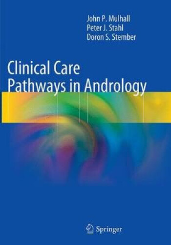 Clinical Care Pathways in Andrology by Mulhall, John P 9781493942886 | eBay