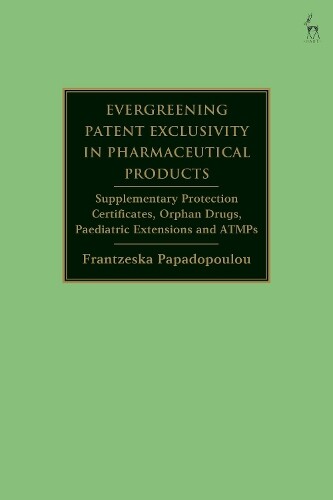 Frantzeska Papadop Evergreening Patent Exclusivity in Pharmaceutical ...