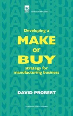 Developing A Make Or Buy Strategy For Manufacturing Business ...