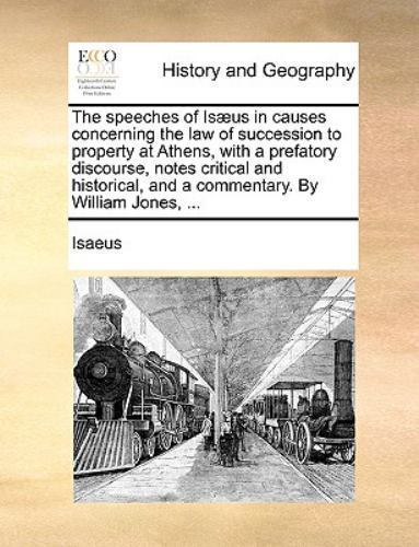 Speeches of Isæus in Causes Concerning the Law of Succession to ...