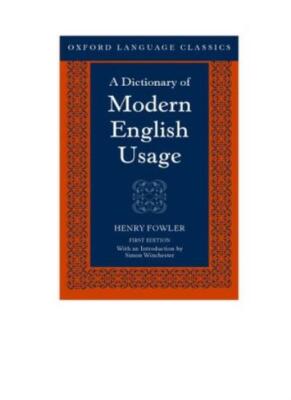 A Dictionary of Modern English Usage (Oxford Language Classics ...