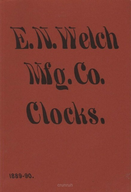 E. N. Welch Mfg. Co. Clocks, 1889-1890 (1989, Trade Paperback) for sale ...