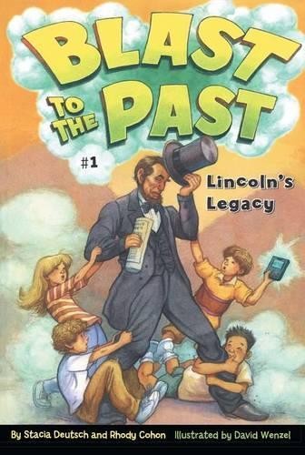 Stacia Deutsch Rhody Cohon Lincoln's Legacy (Poche) Blast to the Past ...