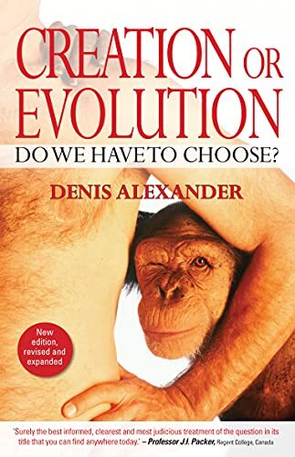 Creation or Evolution: Do We Have t..., Denis Alexander | eBay