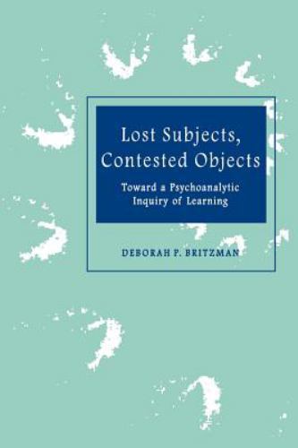 Lost Subjects, Contested Objects: Toward a Pyschoanalytic Inquiry of ...