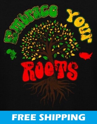T-SHIRT-EMBRACE YOUR ROOTS-AFRICAN AMERICAN HISTORY | eBay