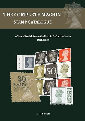 The Complete Machin Stamp Catalogue: A Specialised Guide 5th Edition ...