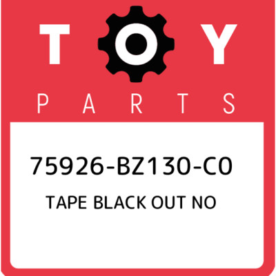 75926-BZ130-C0 Toyota Tape black out no 75926BZ130C0, New Genuine OEM ...
