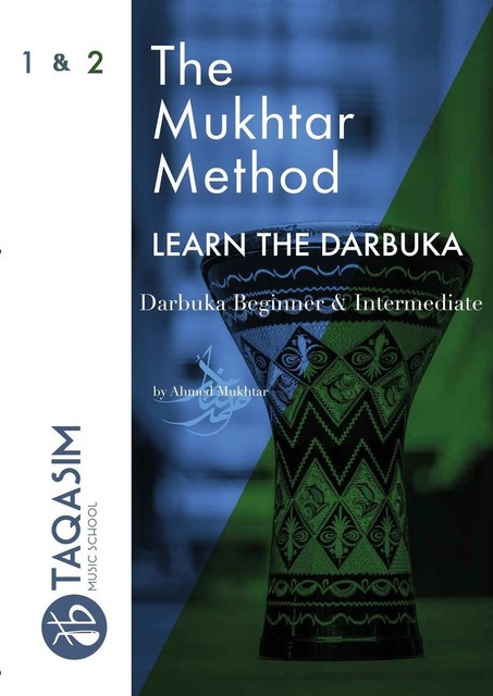 The Mukhtar Method - Darbuka Beginner & Intermediate von Ahmed Mukhtar (2018, Taschenbuch ...