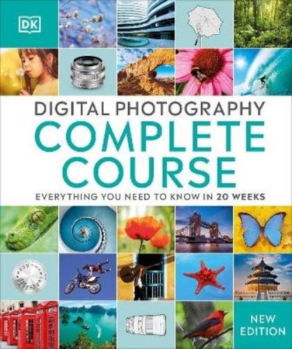 Digital Photography Complete Course (Hardback) DK Complete Courses 9781465436078| eBay