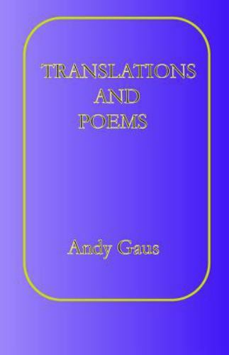 Translations and Poems by Andy Gaus (2014, Trade Paperback) for sale ...