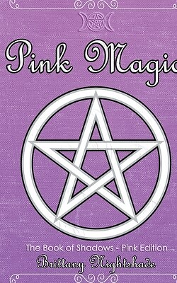 Pink Magic: Wiccan Spells of Love and Protection by Nightshade ...