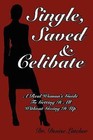 Single, Saved & Celibate: A Real Woman's Guide to Getting It All ...