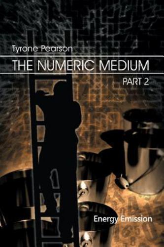 Numeric Medium Part 2 : Energy Emission by Tyrone Pearson (2015, Trade ...